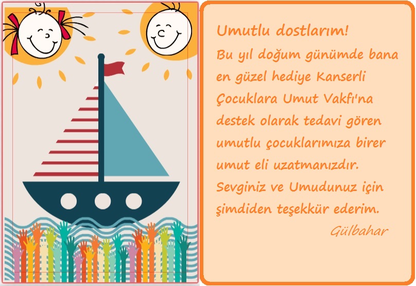 Bugün u'mutlu bir doğum günü olsun! - Kanserli Çocuklara Umut Vakfı ...